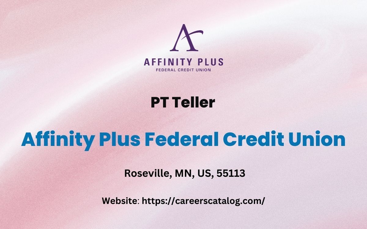 PT Teller - Roseville Role open at Affinity Plus Federal Credit Union ...